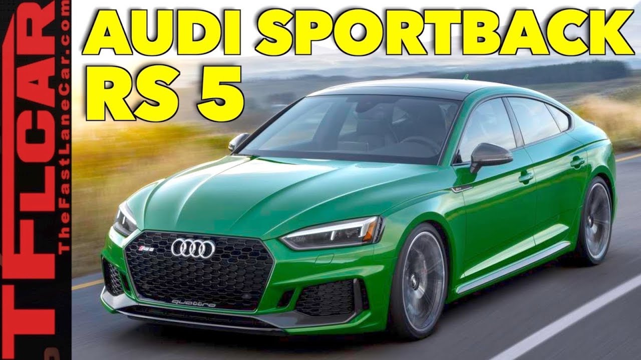 2019 Audi RS 5 Sportback: Performance Takes Practicality For a 444 ...